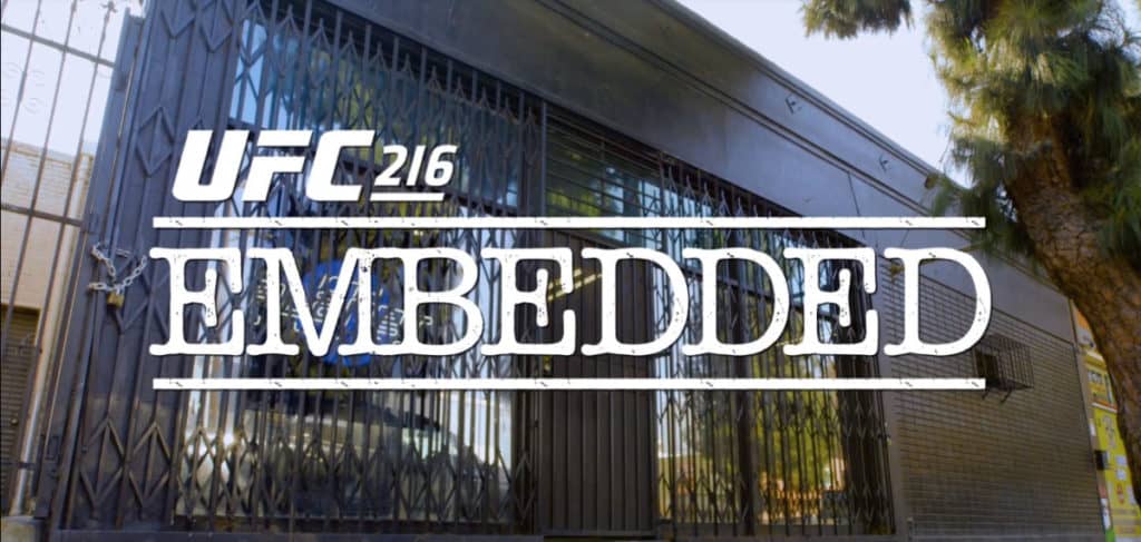 UFC 216 Embedded Episode 2