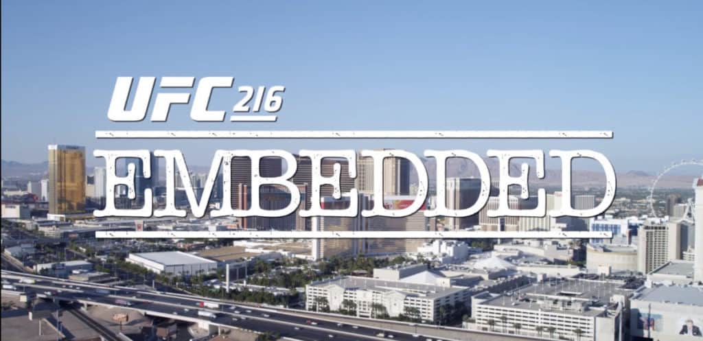 UFC 216 Embedded Episode 4