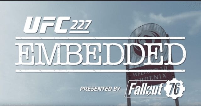 UFC 227 Embedded Episode 4